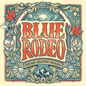 LP - Blue Rodeo - Songs Seldom Heard – Encore Records Ltd
