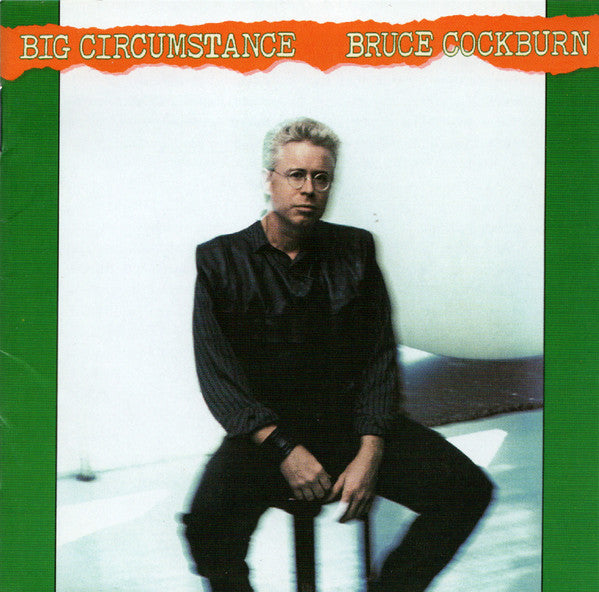 USED CD - Bruce Cockburn – Big Circumstance – Encore Records Ltd